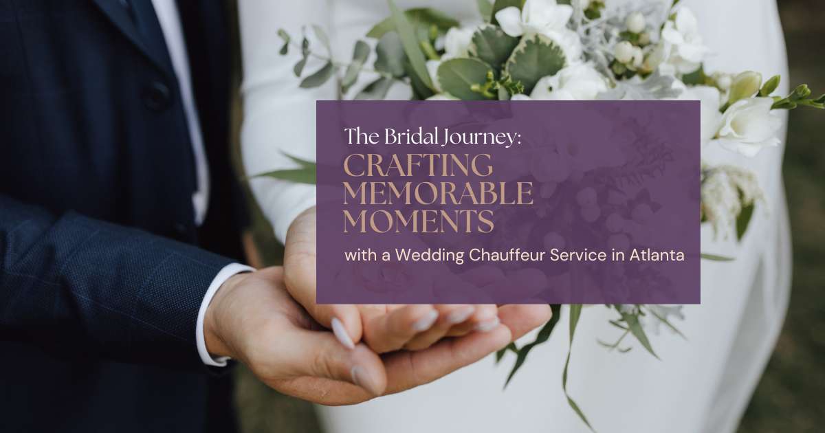 The Bridal Journey: Crafting Memorable Moments with a Wedding Chauffeur ...